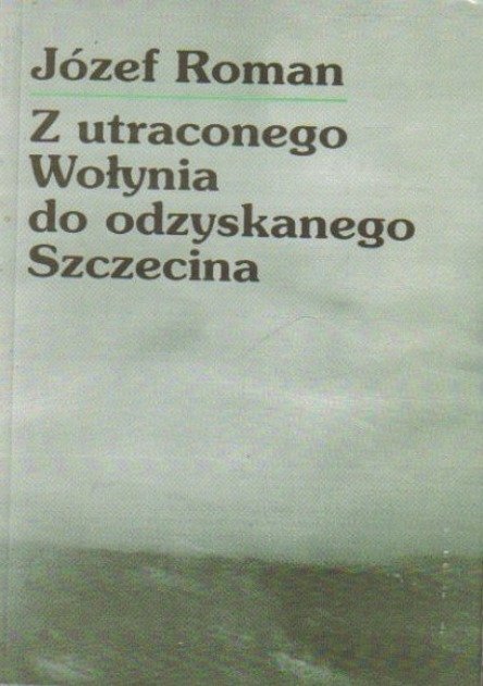 Z utraconego Wołynia do odzyskanego szczecina - W opisie | Książka w Empik