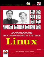 Zaawansowane Programowanie w Systemie Linux - Matthew Neil | Książka w ...
