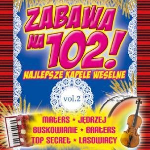 Zabawa na 102. Volume 2 - Various Artists | Muzyka Sklep EMPIK.COM