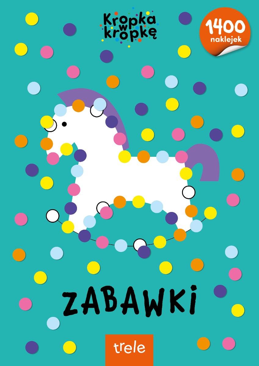 Zabawki. Kropka w kropkę - Opracowanie zbiorowe | Książka w Empik