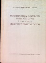 Zabezpieczenia i ochrony przekaźnikowe w układach elektroenergetycznych - Opracowanie zbiorowe ...