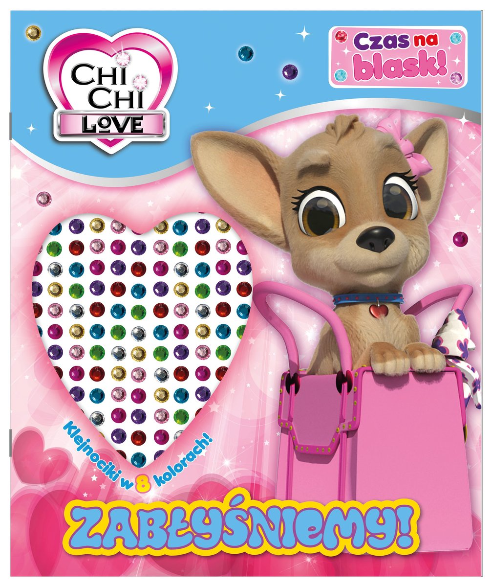 Zabłyśniemy! Chi Chi Love. Czas na blask! - Opracowanie zbiorowe ...