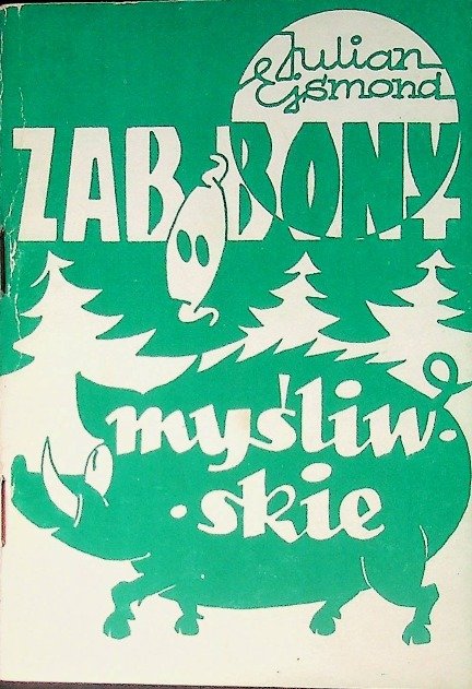 Zabobony Myśliwskie - Ejsmond Julian | Książka w Empik