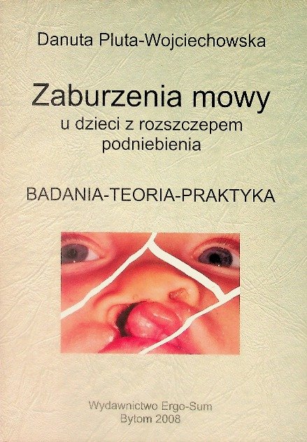 Zaburzenia mowy u dzieci z rozszczepem podniebienia - Pluta-Wojciechowska Danuta | Książka w Empik