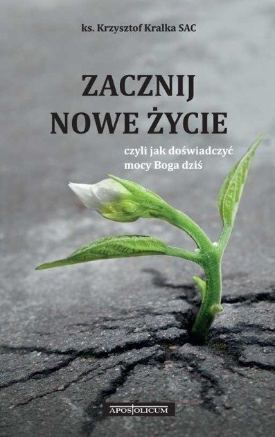 Zacznij nowe życie - Kralka Krzysztof | Książka w Empik