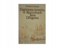 Zaginiona kronika w Rocznikach Jan Dlugosza - Labuda Grzegorz | Książka ...