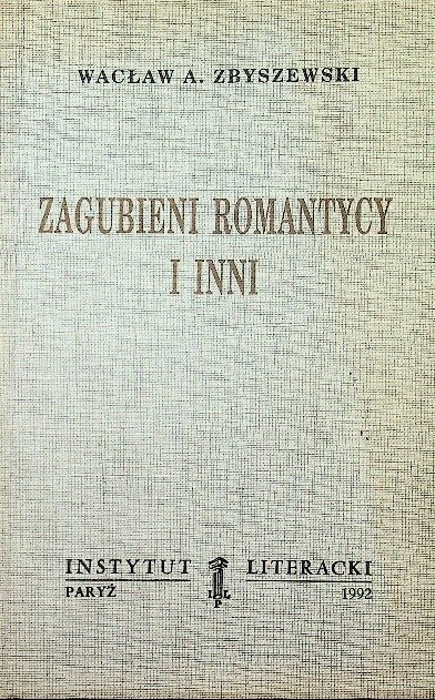 Zagubieni romantycy i inni - Wacław A. Zbyszewski | Książka w Empik