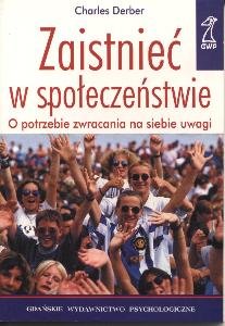 Zaistnieć w Społeczeństwie - Derber Charles | Książka w Empik