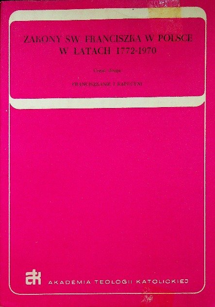 Zakony Św Franciszka w Polsce w latach 1772 1970 Część 2 - W opisie | Książka w Empik