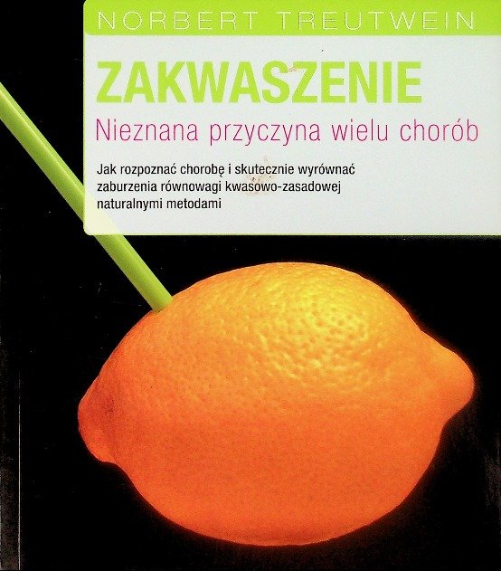 Zakwaszenie Nieznana przyczyna wielu chorób - Treutwein Norbert ...