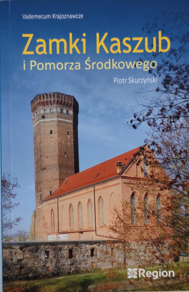 Zamki Kaszub i Pomorza Środkowego (2025) - Skórzyński Krzysztof | Książka w Empik