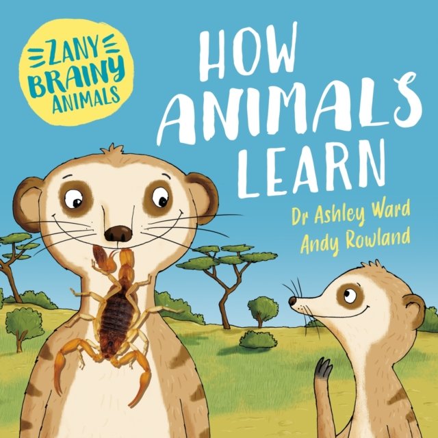 Zany Brainy Animals, Zany Brainy Animals: How Animals Learn - Ashley ...
