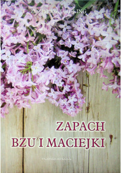 Zapach bzu i maciejki - PlonskaPress | Książka w Empik