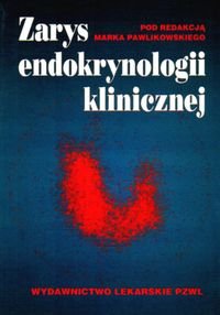 Zarys Endokrynologii Klinicznej - Opracowanie zbiorowe | Książka w Empik