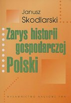 Zarys historii gospodarczej Polski - Skodlarski Janusz | Książka w Empik