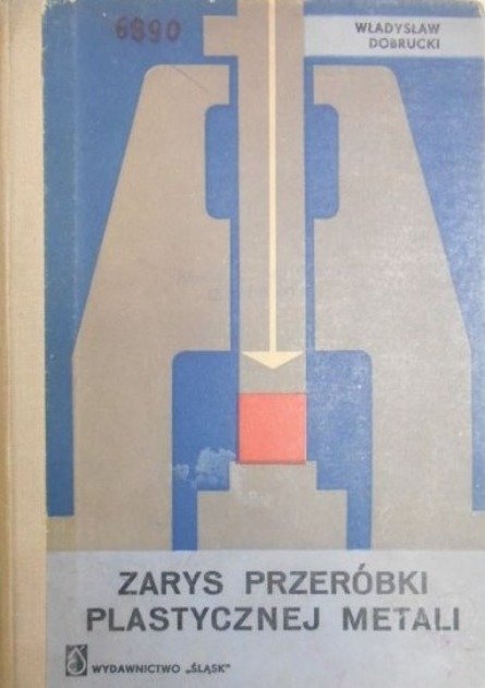 Zarys przeróbki plastycznej metali - W opisie | Książka w Empik