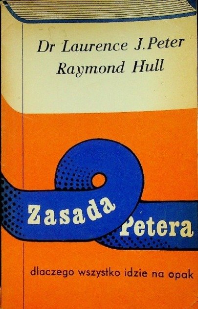 Zasada Petera. Dlaczego wszystko idzie na opak - Raymond Hull | Książka ...