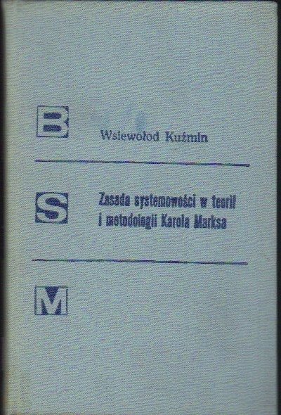 Zasada systemowości w teorii i metodologii Karola Marksa - W opisie ...