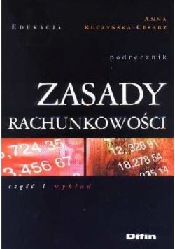 Zasady rachunkowości część 1 - Kuczyńska-Cesarz Anna | Książka w Empik