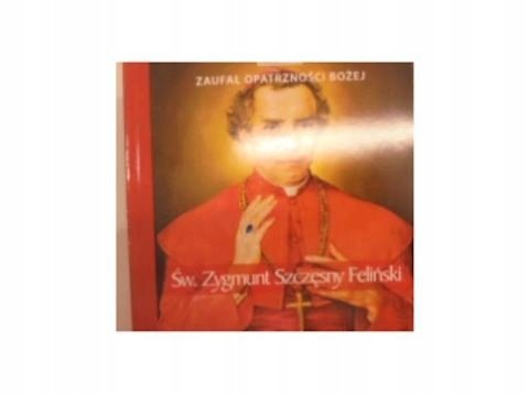 ZAUFAŁ OPATRZNOŚCI BOŻEJ Św. Zygmunt S. Feliński - wyd. kieszonkowe ...