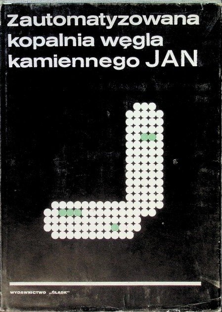 Zautomatyzowana kopalnia węgla kamiennego JAN - Opracowanie zbiorowe ...