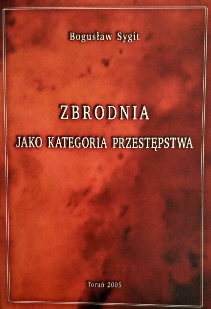 Zbrodnia jako kategoria przestępstwa - Sygit Bogusław | Książka w Empik