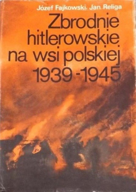 Zbrodnie hitlerowskie na wsi polskiej 1939 -1945 - W opisie | Książka w Empik