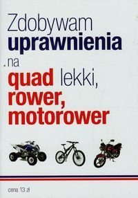 Zdobywam uprawnienia na quad lekki, rower, motorower - Opracowanie ...
