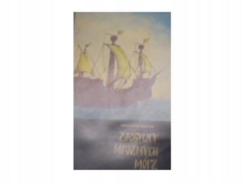 Zdobywcy mroźnych mórz - Roddgers Kenneth | Książka w Empik