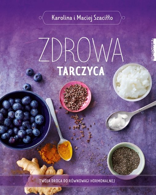 Zdrowa tarczyca - Szaciłło Karolina | Książka w Empik