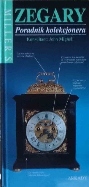 Zegary poradnik kolekcjonera - Mighell John | Książka w Empik