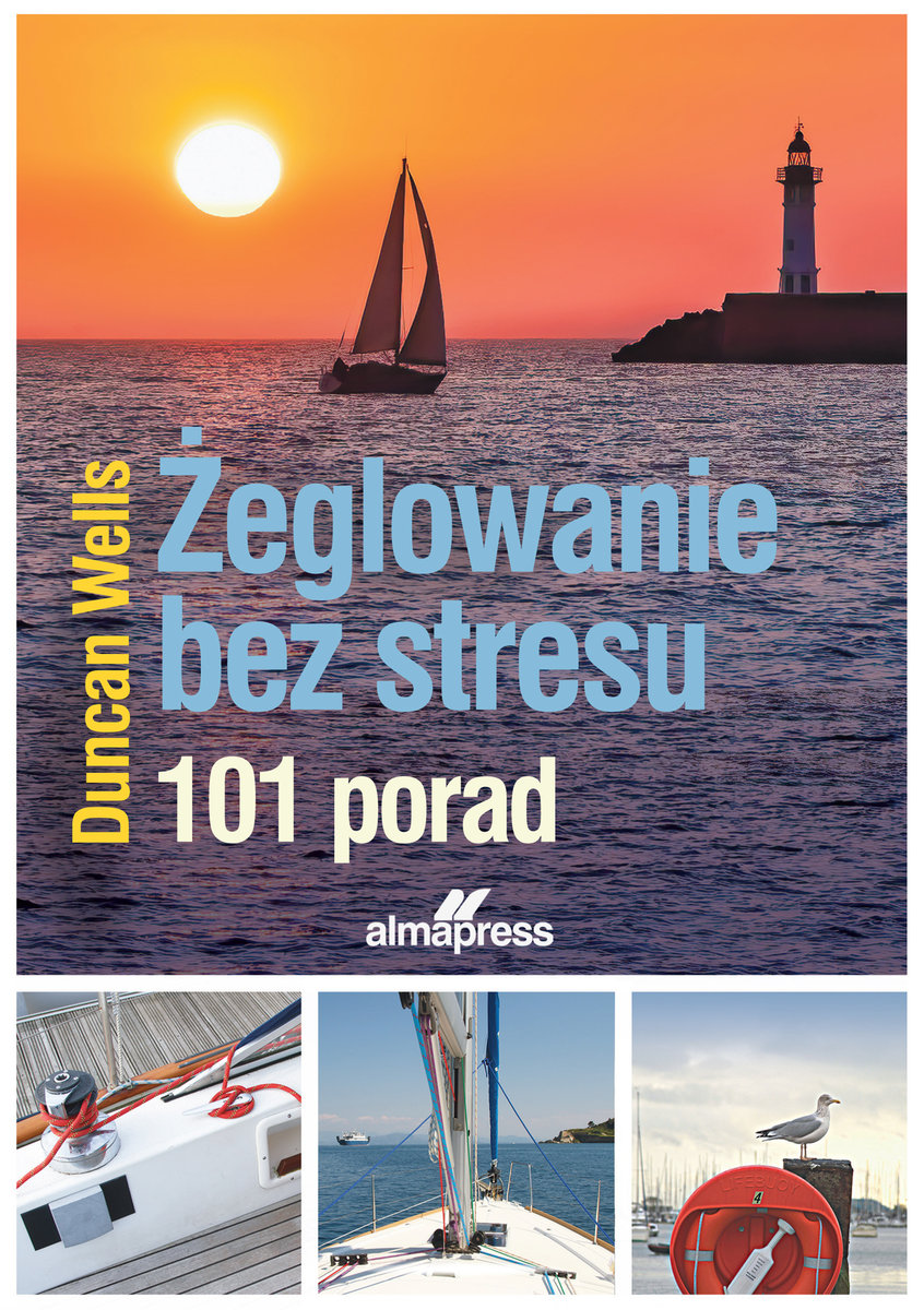Żeglowanie bez stresu. 101 porad - Wells Duncan | Książka w Empik