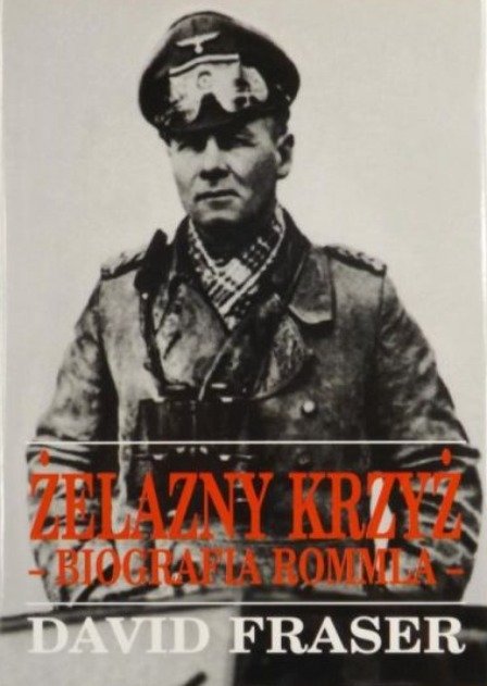 Żelazny Krzyż Biografia Rommla - Fraser David | Książka w Empik