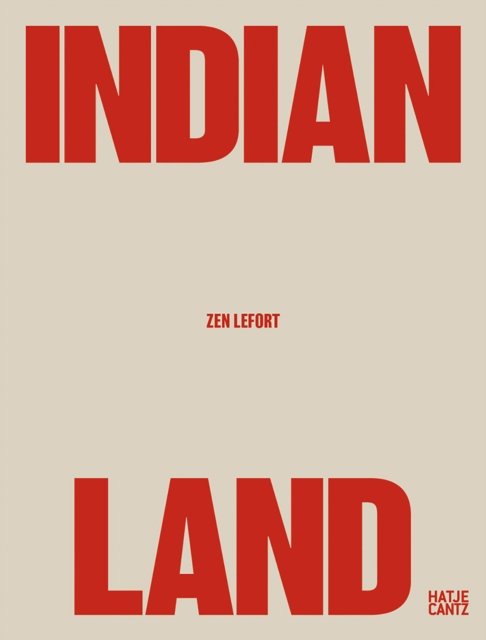 Zen Lefort: Indian Land - Hatje Cantz | Książka w Empik