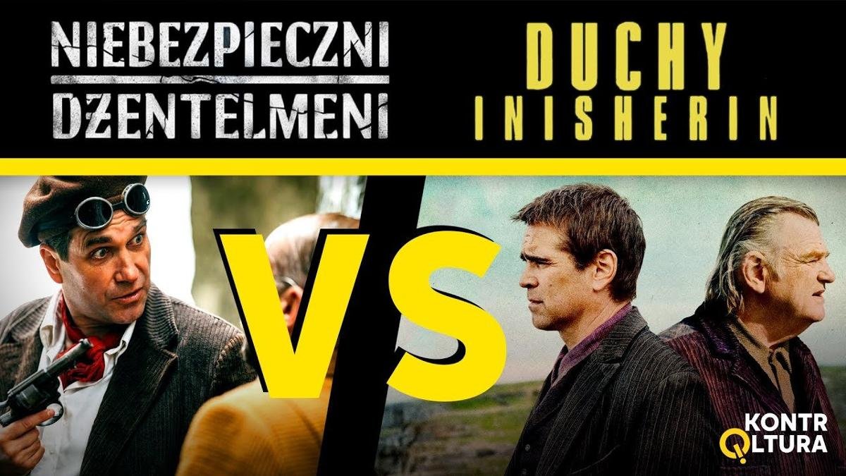 Żenada VS podziw! "Niebezpieczni dżentelmeni" VS "Duchy Inisherin ...