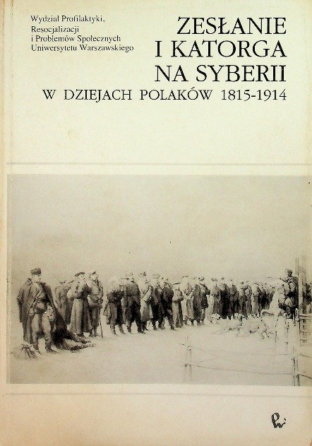 Zesłanie i katorga na Syberii w dziejach Polaków 1815-1914 - Brus Anna ...