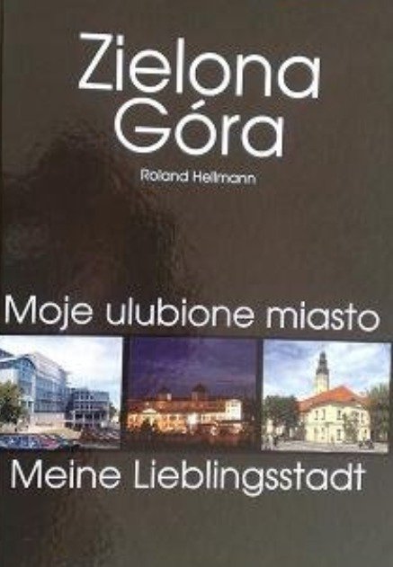 Zielona Góra Moje ulubione miasto - Hellmann Roland | Książka w Empik