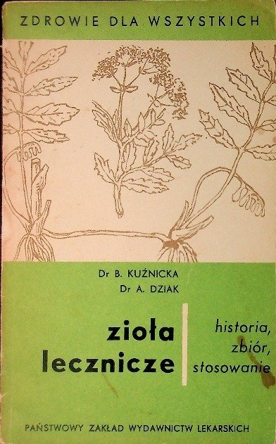 Zioła lecznicze historia zbiór stosowanie - W opisie | Książka w Empik