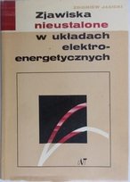 Zjawiska nieustalone w układach elektroenergetycznych - Opracowanie zbiorowe | Książka w Empik