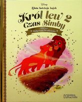 Złota kolekcja bajek Król Lew 2 Czas Simby - Opracowanie zbiorowe ...