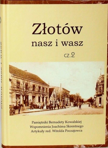 Złotów nasz i wasz Część II - W opisie | Książka w Empik