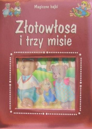 Złotowłosa i trzy misie. Magiczne bajki - Opracowanie zbiorowe ...