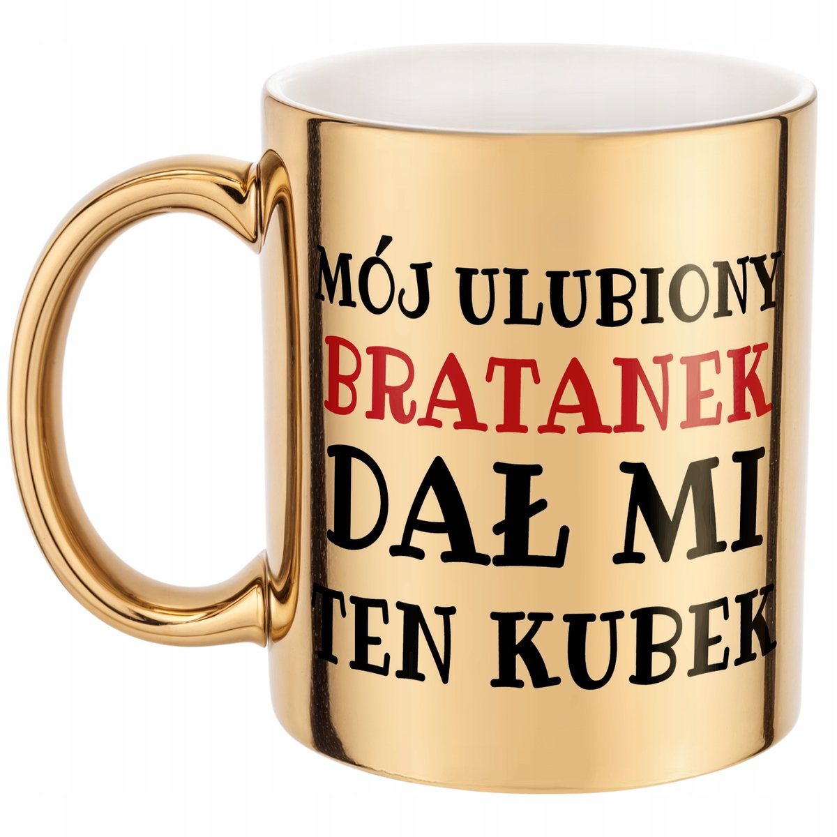 Złoty kubek Mój Ulubiony Bratanek Dał Mi Ten Kubek Prezent - Bullz | Sklep EMPIK.COM