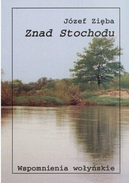 Znad Stochodu Wspomnienia wołyńskie - W opisie | Książka w Empik