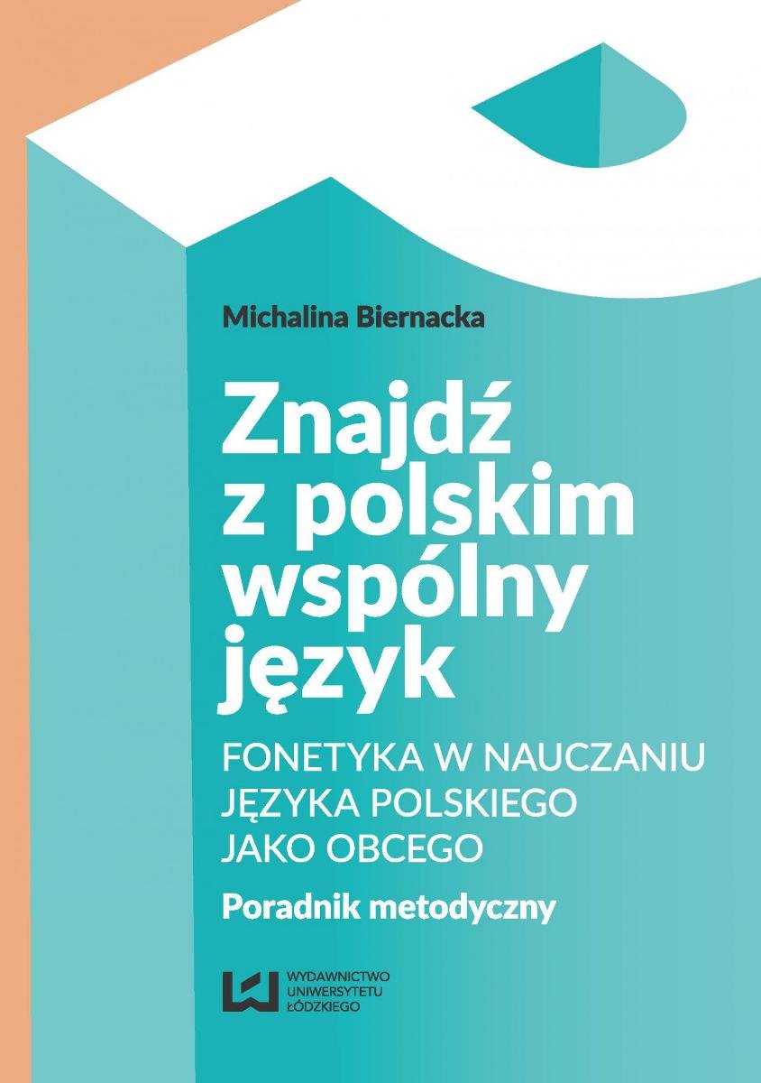 Znajdź z polskim wspólny język. Fonetyka w nauczaniu języka polskiego jako obcego. Poradnik ...