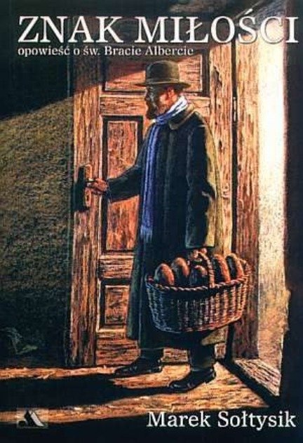 Znak miłości Opowieść o św Bracie Albercie - W opisie | Książka w Empik