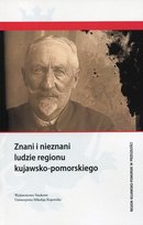 Znani i nieznani ludzie regionu kujawsko-pomorskiego - Opracowanie zbiorowe | Książka w Empik