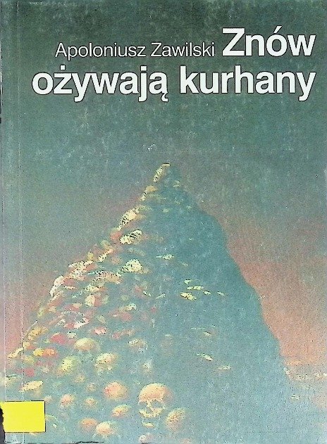 Znów ożywają kurhany - Zawilski Apoloniusz | Książka w Empik