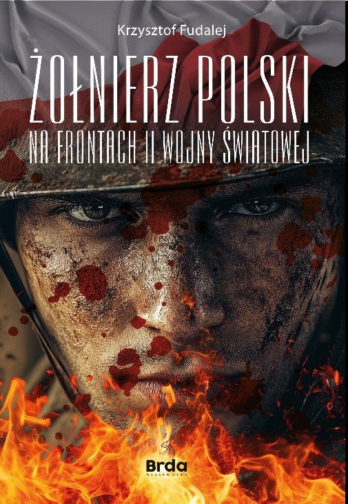 Żołnierz Polski na frontach II wojny światowej - Krzysztof Fudalej ...