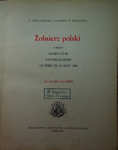 Żołnierz polski ubiór uzbrojenie i oporządzenie od 1797 do 1814 roku ...